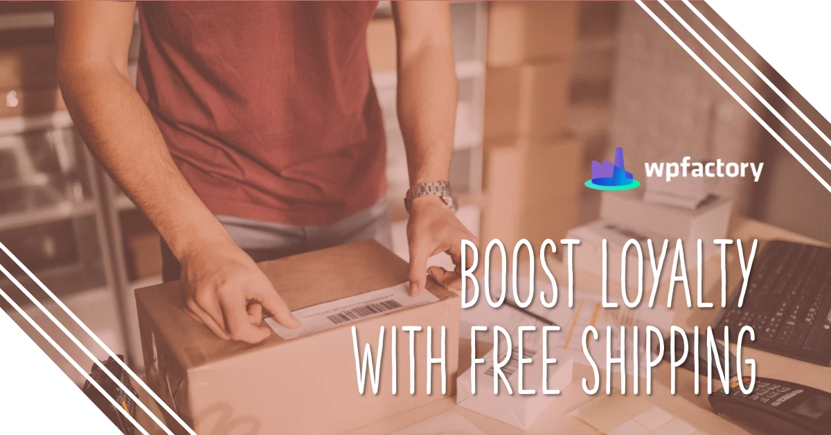Boost Loyalty with WooCommerce Free Shipping Strategies - WPFactory Plugins