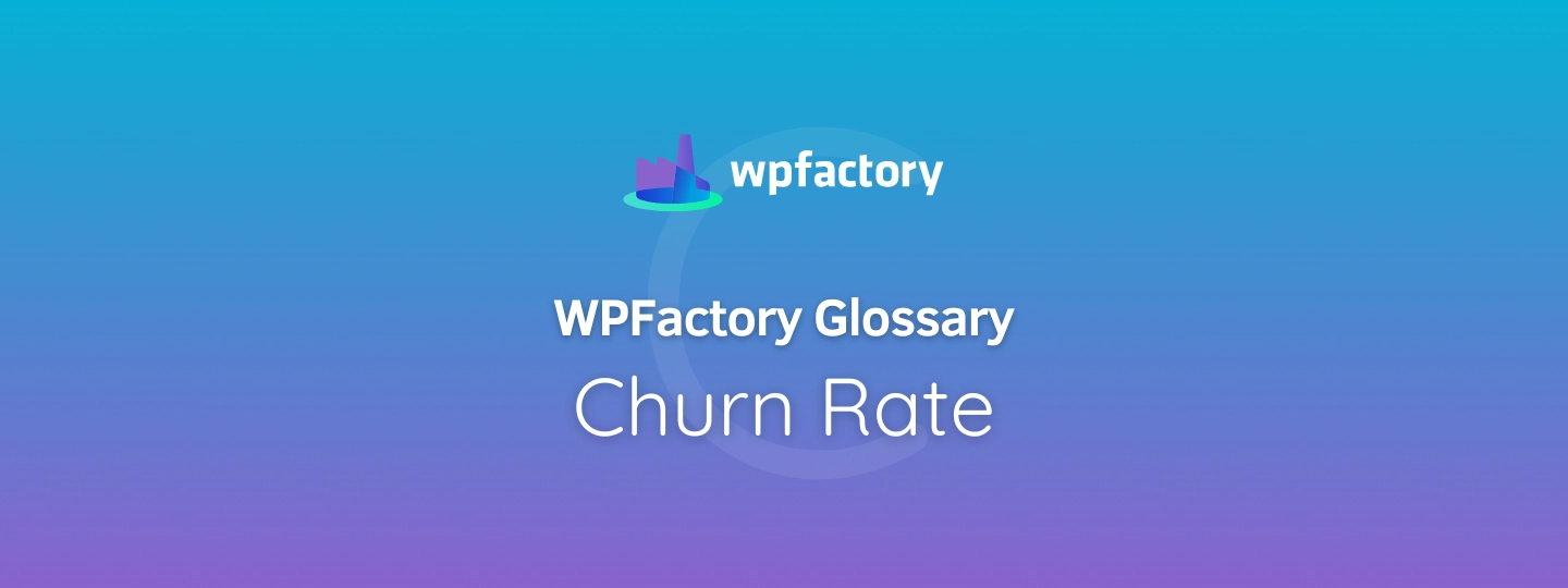 Churn Rate Meaning & Examples - WPFactory Plugins