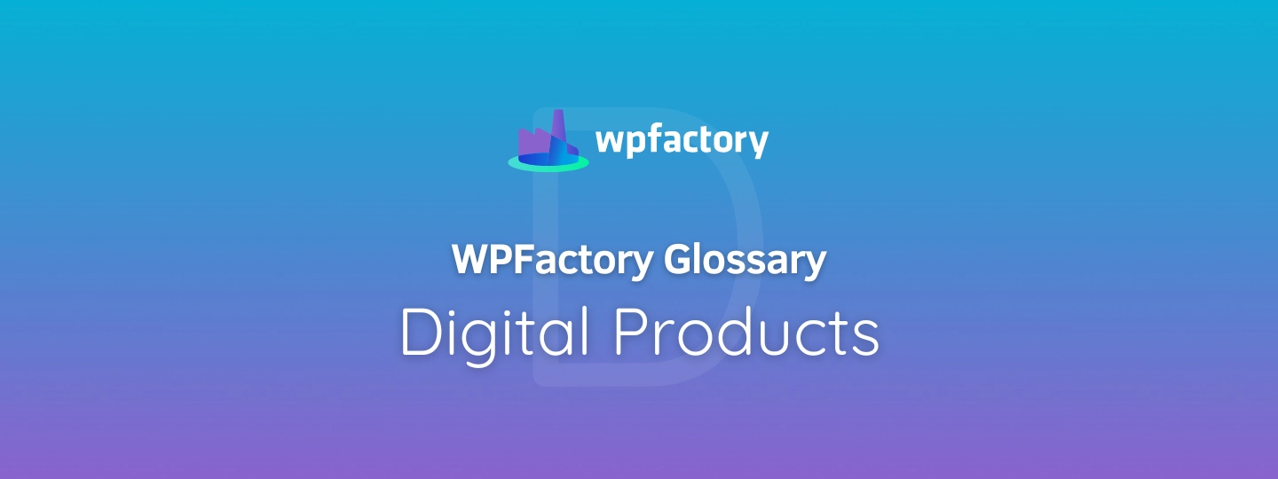 Digital Products Meaning & Examples - WPFactory Plugins