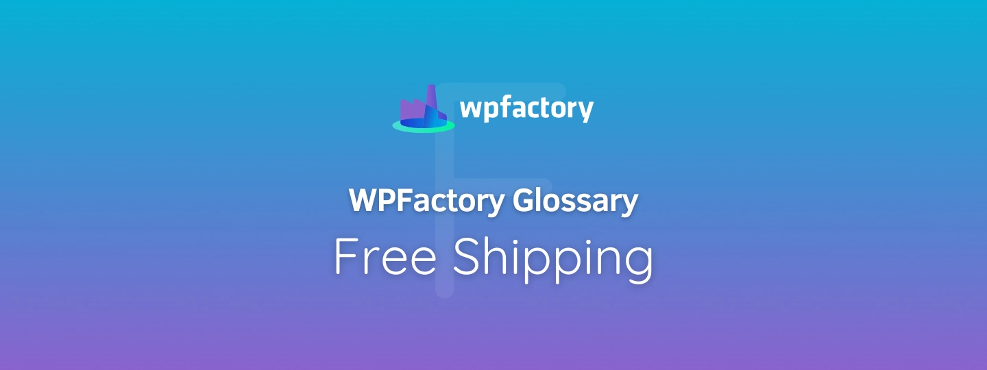 Free Shipping Meaning & Examples - WPFactory Plugins