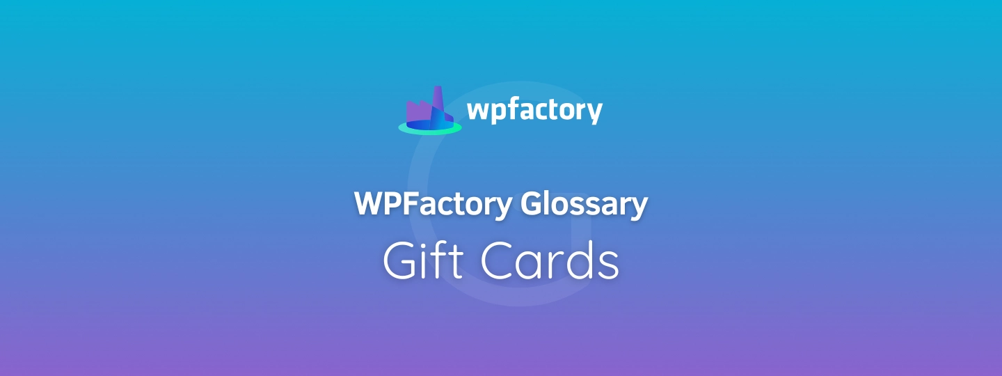 Gift Cards Meaning & Examples - WPFactory Plugins