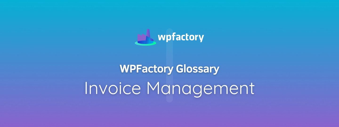 Invoice Management Meaning & Examples - WPFactory Plugins