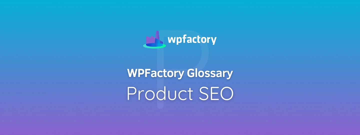 Product SEO Meaning & Examples - WPFactory Plugins